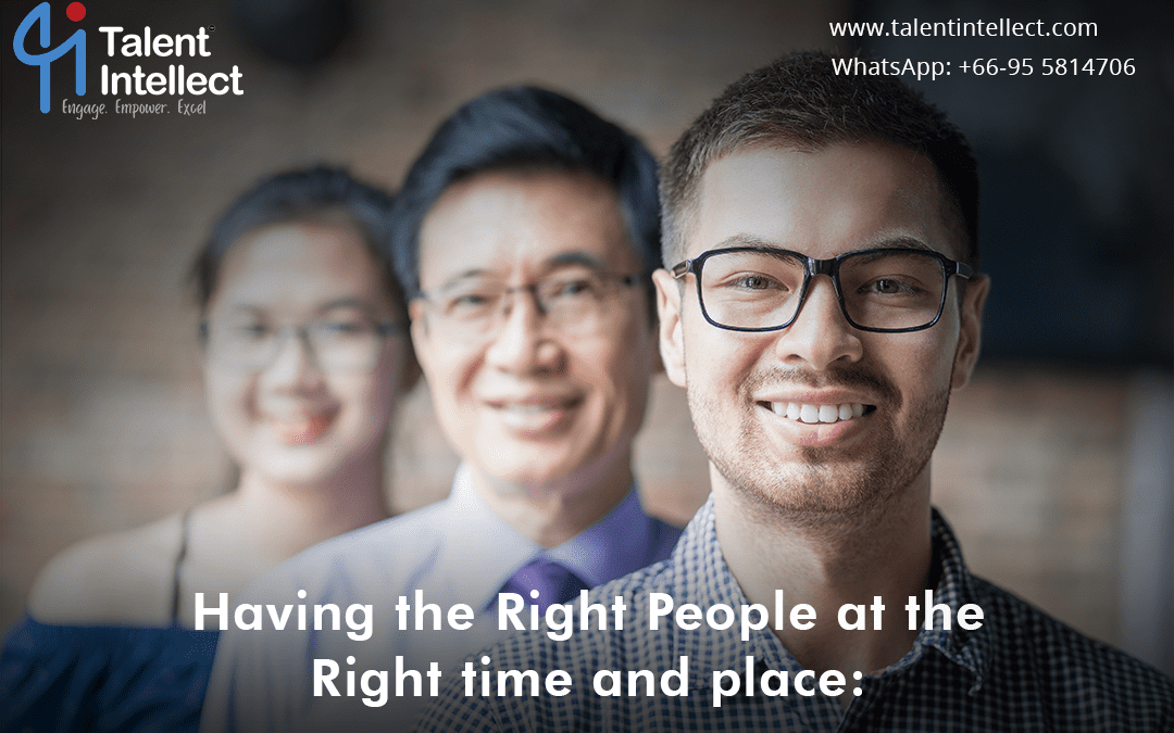 Having The Right People at The Right Time And Place