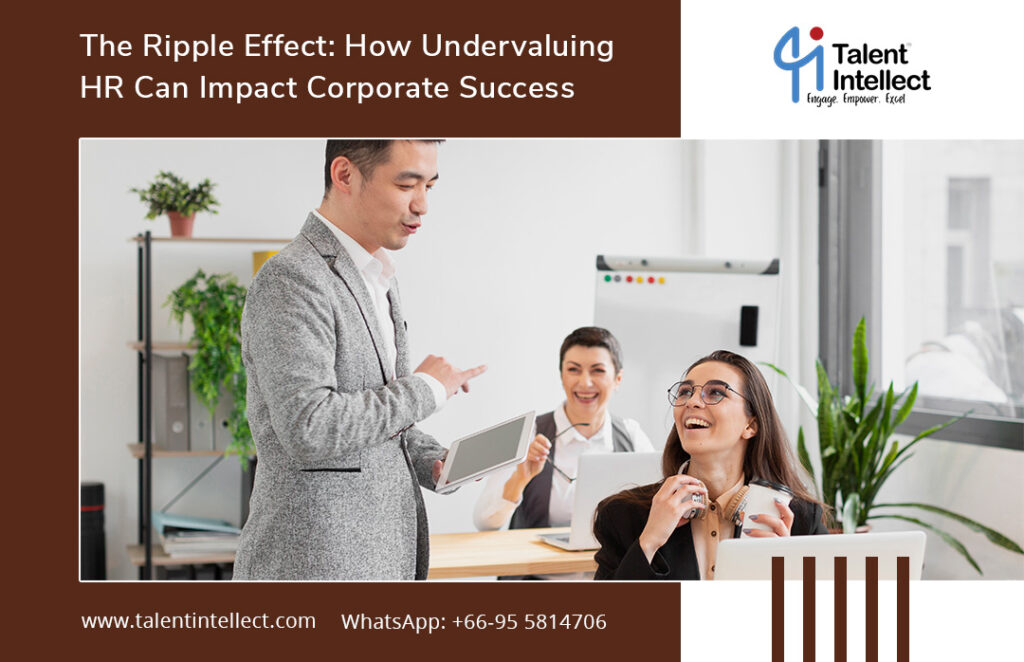 The Ripple Effect: How Undervaluing HR Can Impact Corporate Success ...